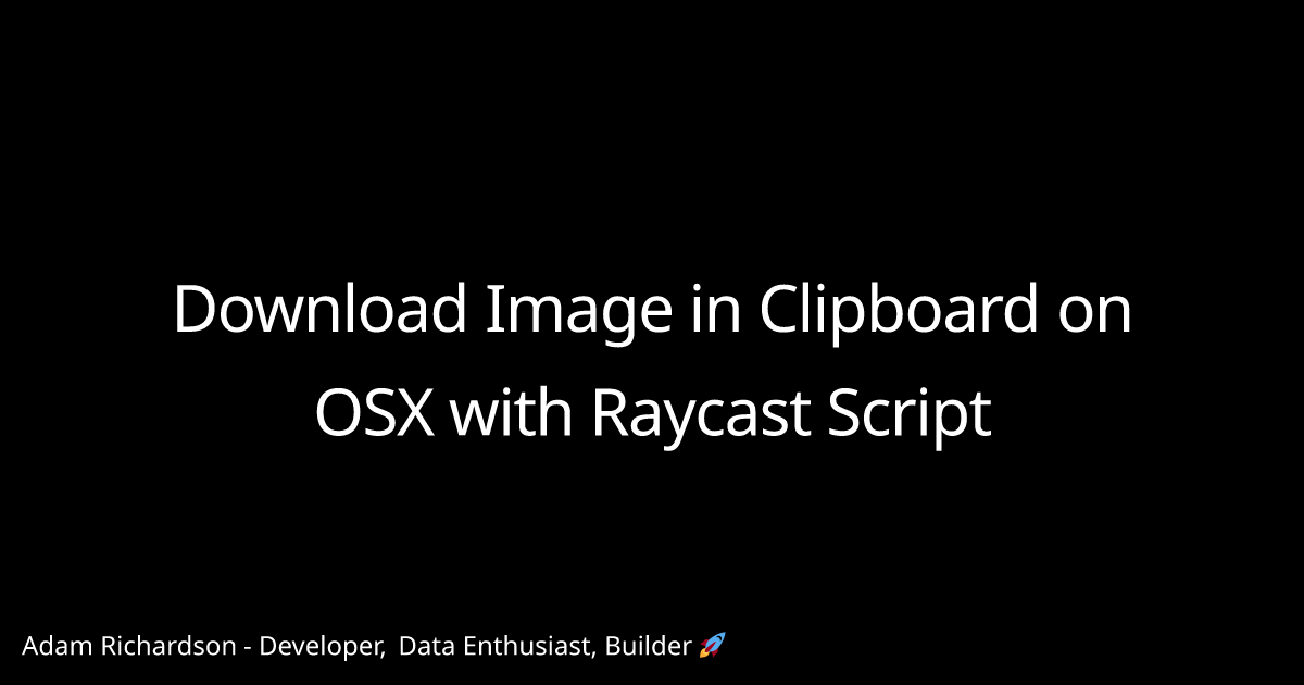 Download Image in Clipboard on OSX with Raycast Script